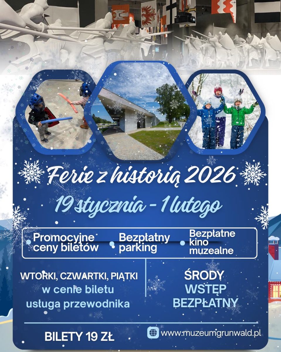 Ferie Zimowe na Warmii i Mazurach 2026 "FERIE Z HISTORIĄ" Grunwald 2026 ...